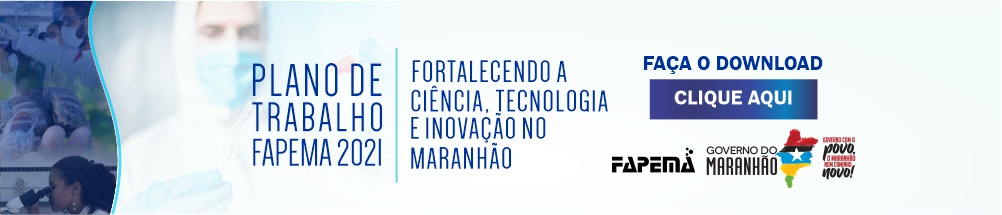 Fapema | Fundação de Amparo à Pesquisa e Desenvolvimento Científico do ...